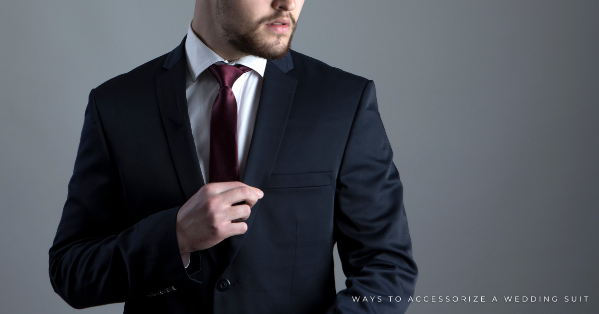 6 Ways to Accessorize a Wedding Suit