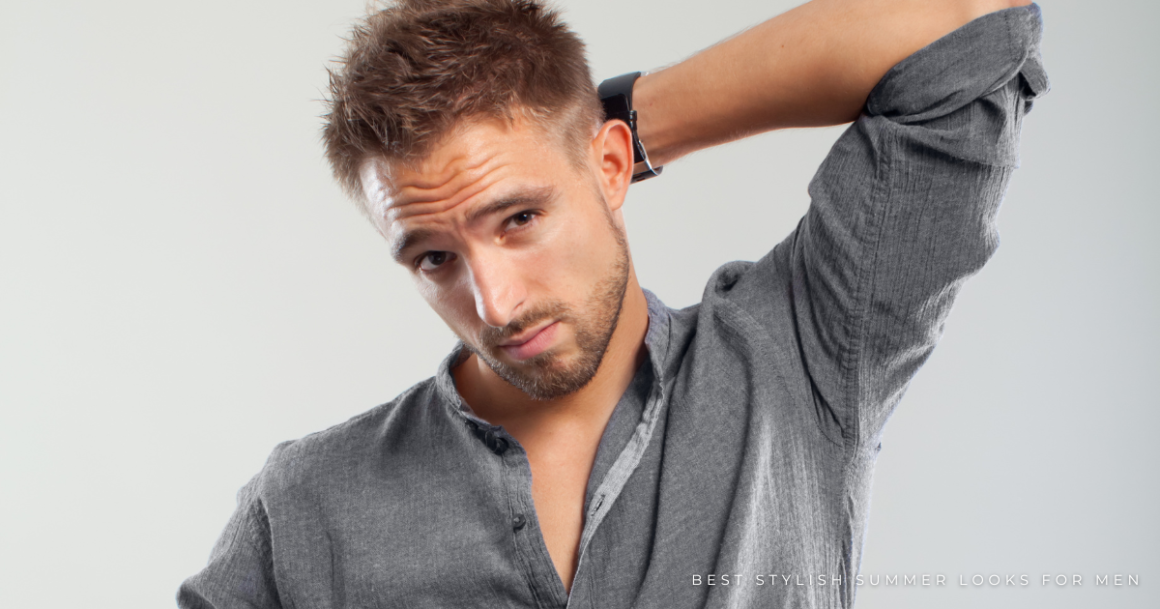 Best Summer Looks for Men—Practical but Stylish