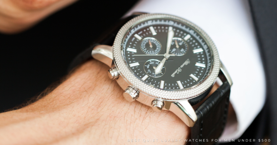 The 10 Best Quiet Luxury Watches for Men Under $500 – Men Pieces