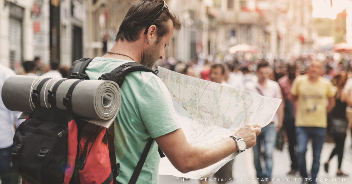 The Essentials of Vacation Outfits for Men