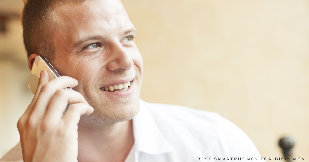 Best Smartphones for Busy Men in 2025: Versatile and Stylish Choices ...